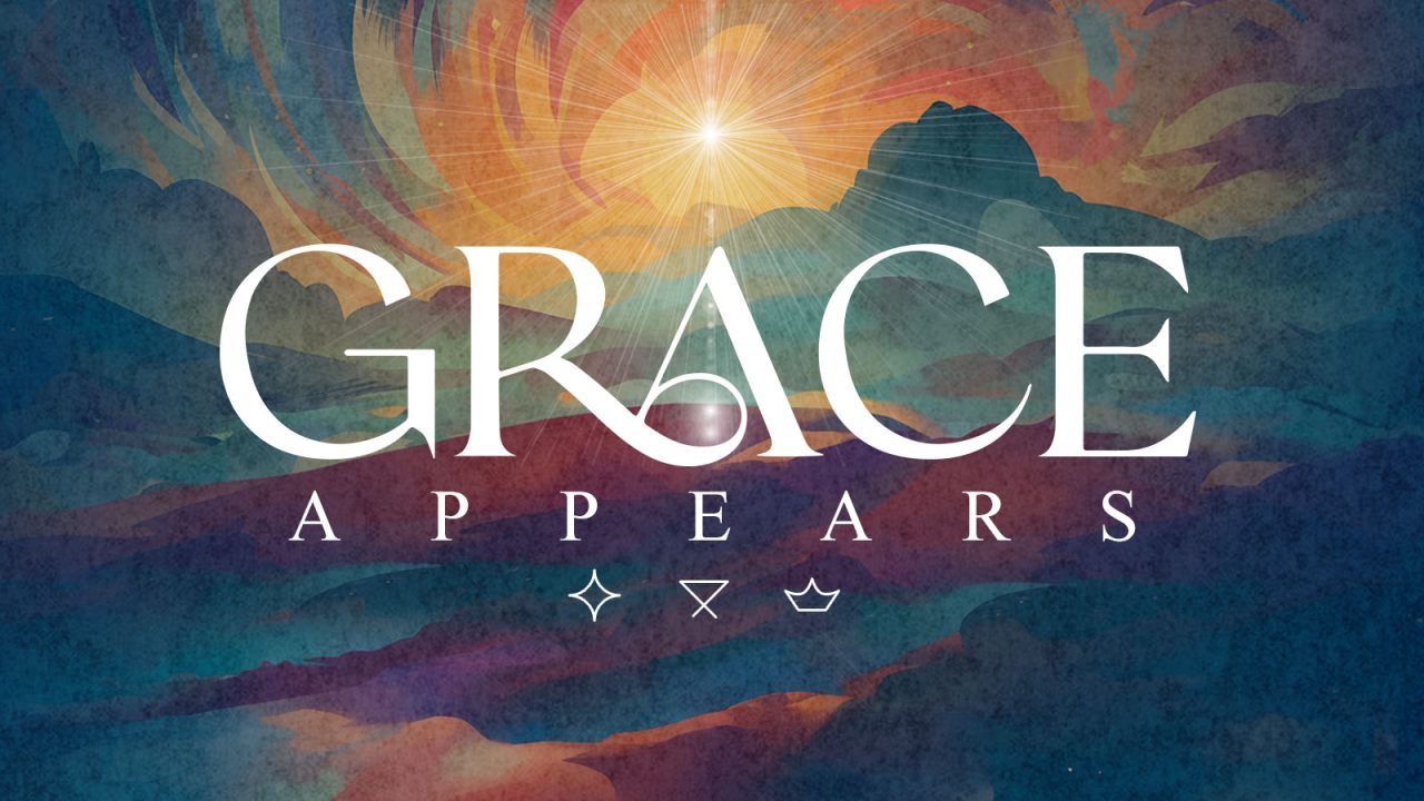 Grace Appears | Calvary